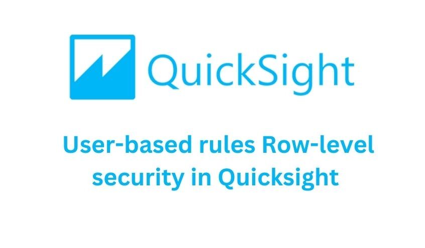 How User-Based Row-Level Security Works in QuickSight? How User-Based Row-Level Security Works in QuickSight?